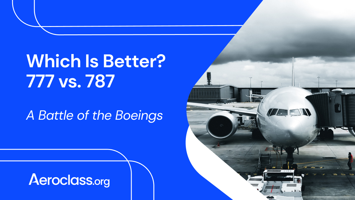 777 Vs 787 A Comparison Of The Two Boeings Aeroclass